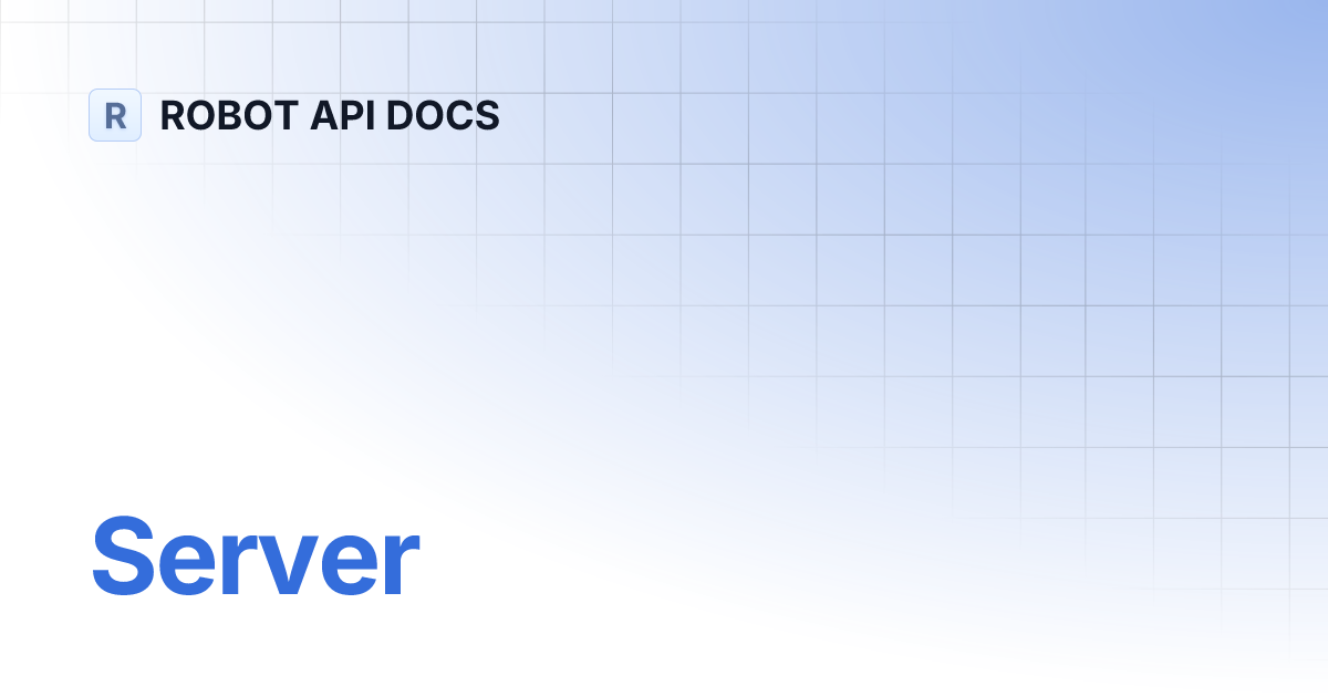 Server | ROBOT API DOCS